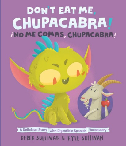 KidLit Book Review: Don’t Eat Me, Chupacabra! / ¡No Me Comas ...